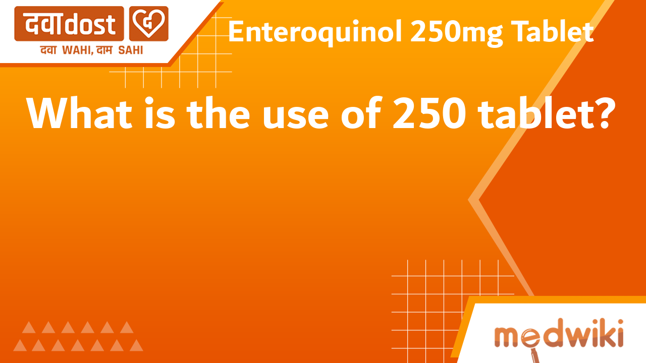 Enteroquinol 250mg Tablet 20s - East India Pharmaceutical Works Ltd ...