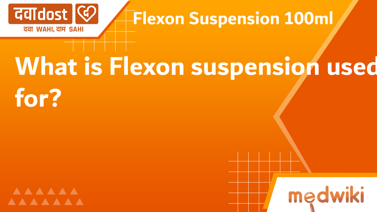 Flexon Suspension 100ml - Aristo Pharmaceuticals Pvt Ltd | Buy generic ...