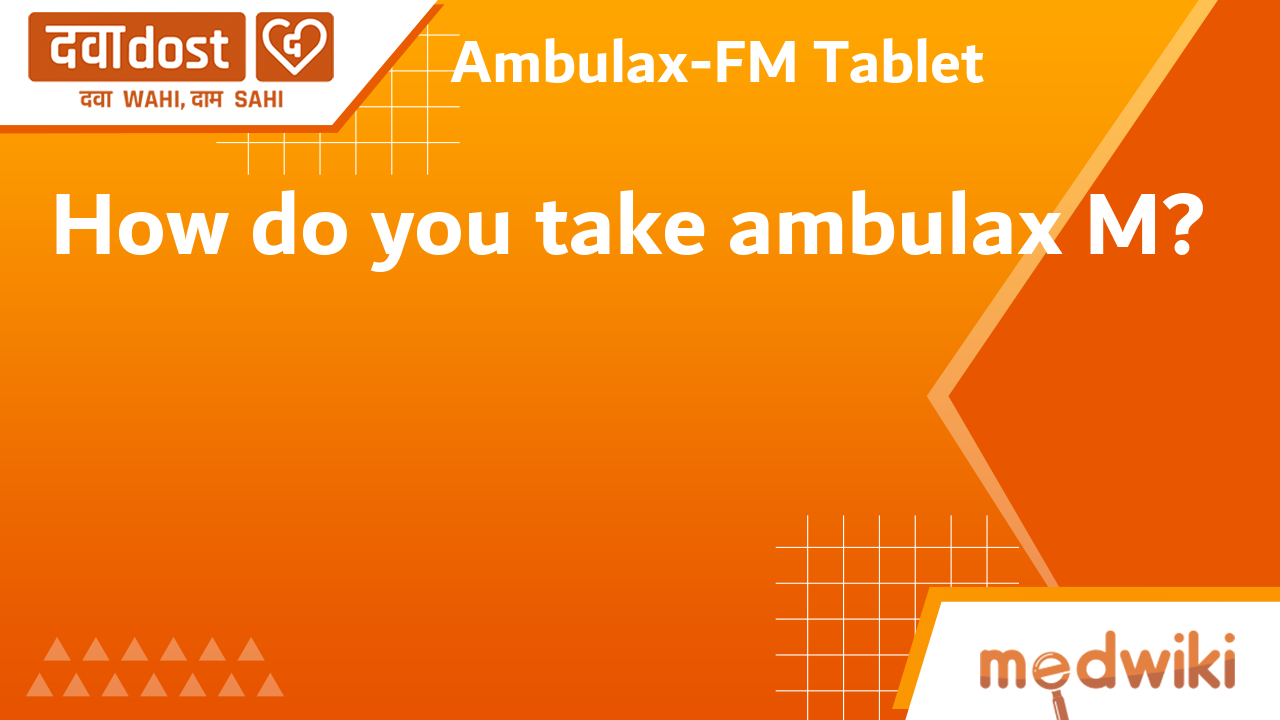 Ambulax-FM Tablet - Unimarck Healthcare Ltd | Buy generic medicines at ...