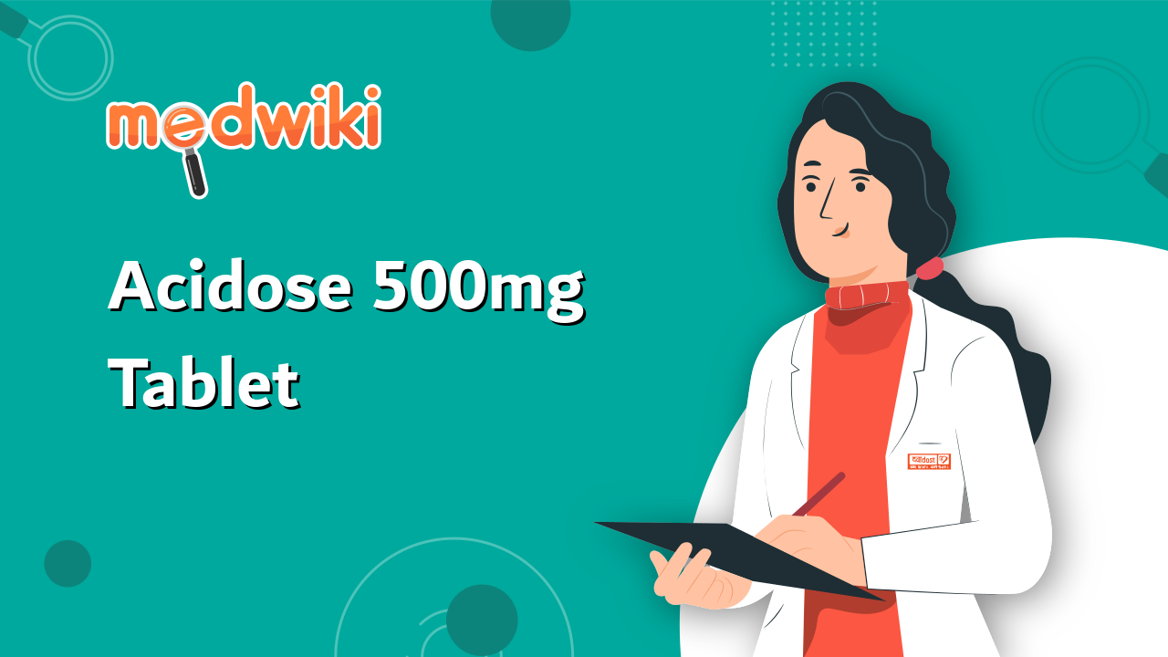Acidose 500mg Tablet - Uses, Side Effects, Price, and Dosage ...