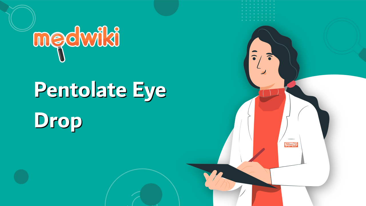Pentolate Eye Drop - Uses, Side Effects, Price, and Dosage Information ...