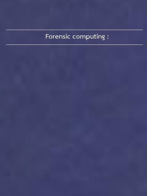 Forensic computing