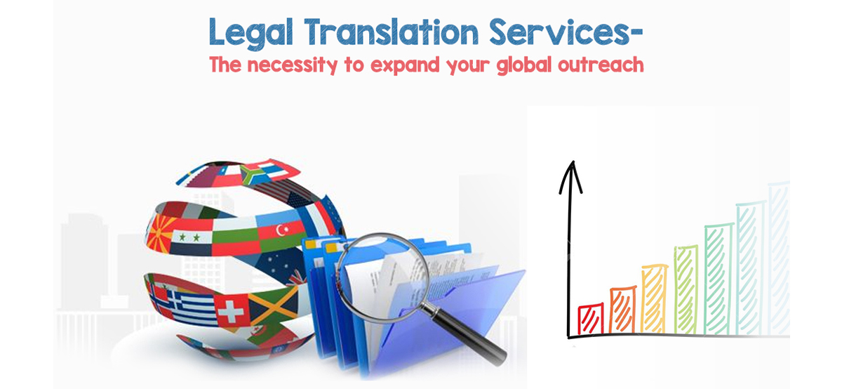 Legal Translation Services- The necessity to expand your global outreach