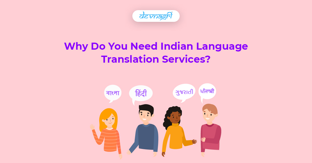 Why do you Need Indian Language Translation Services? - Devnagri