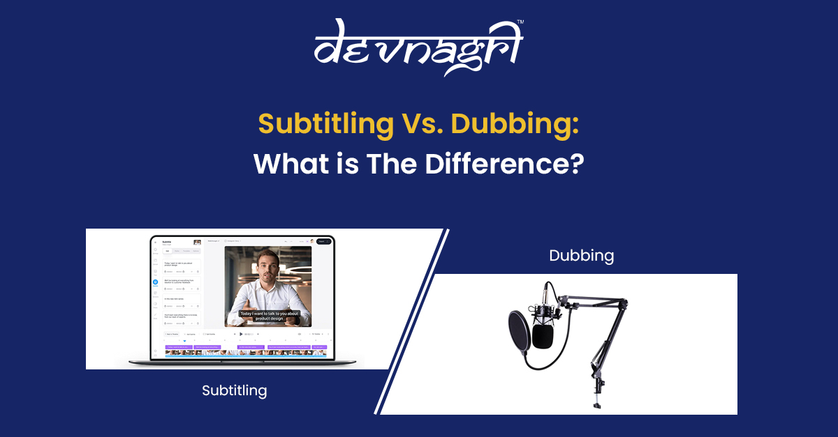 Subtitling Vs. Dubbing: What is The Difference? - Devnagri