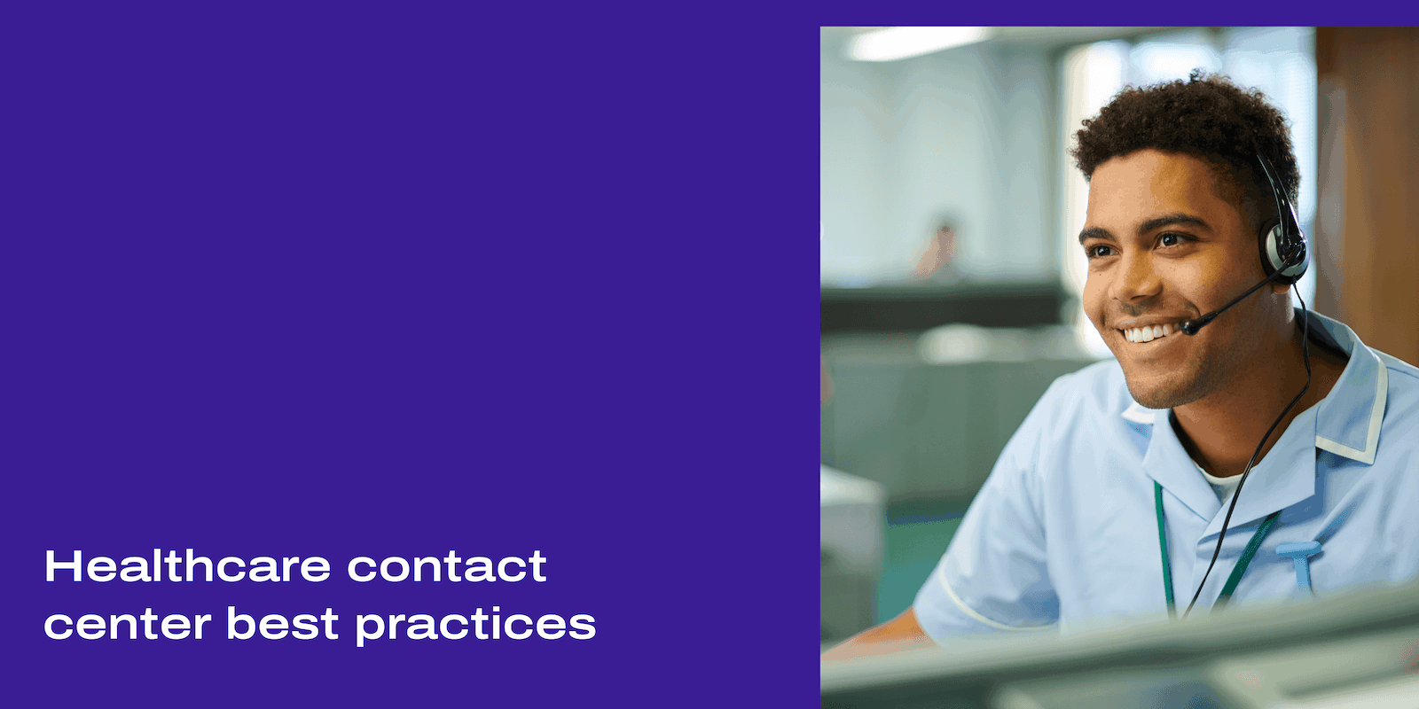 Healthcare Contact Center Best Practices (+ Examples) | Dialpad