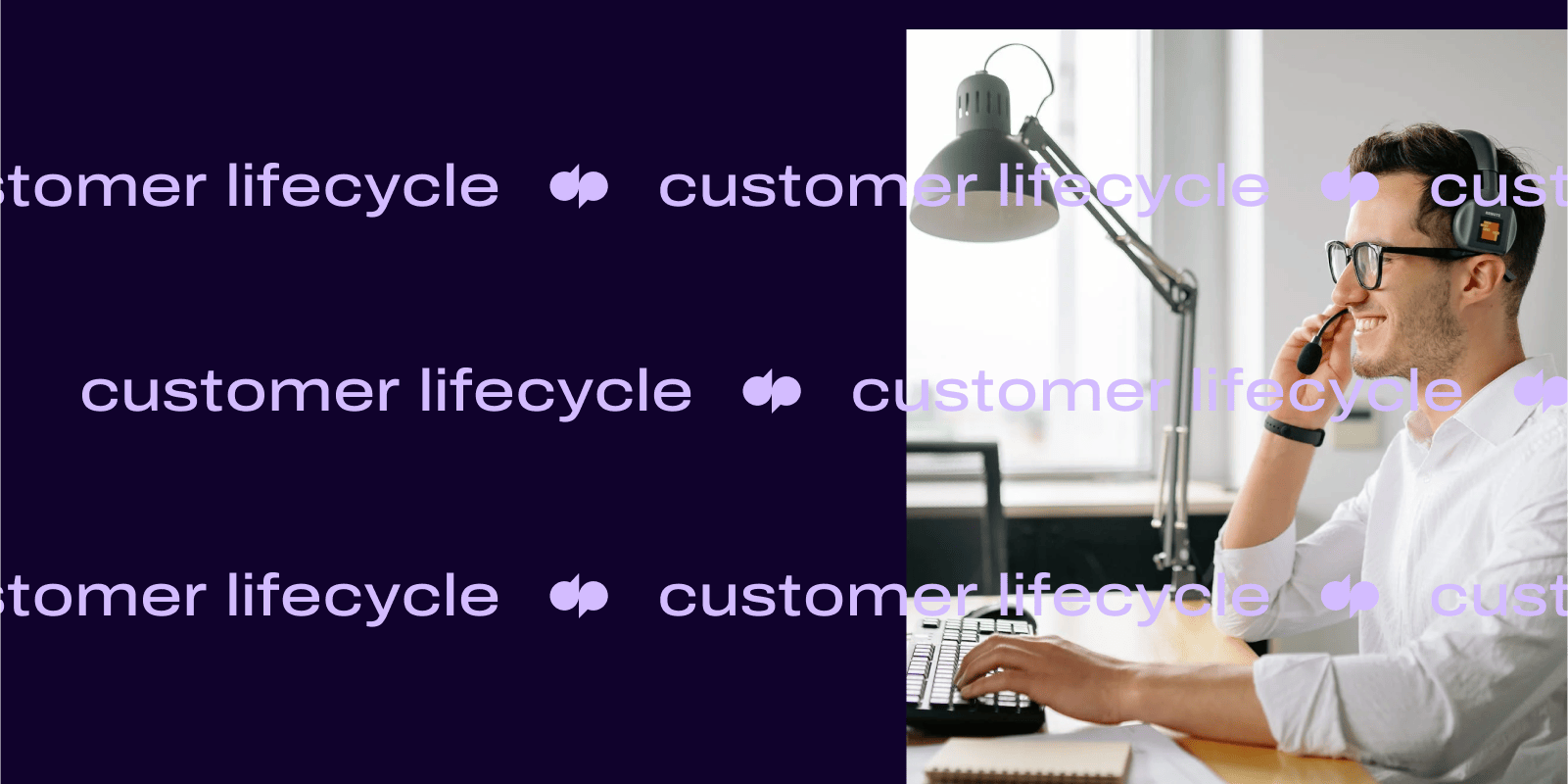 Customer Lifecycle Management: An In-depth Guide | Dialpad