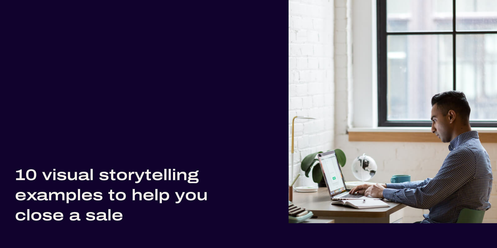 10 Visual Storytelling Examples to Help You Close a Sale | Dialpad