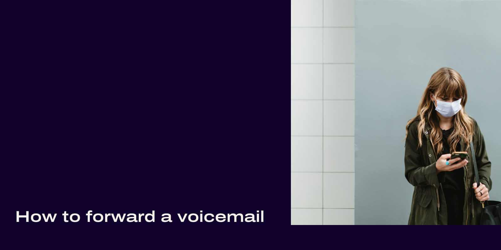 How to Easily Forward a Voicemail: From All Devices | Dialpad