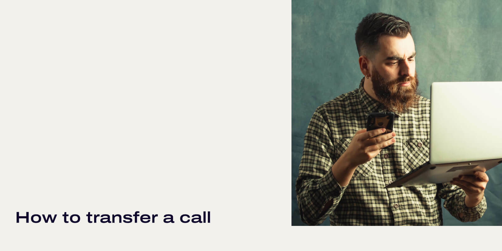 How to Transfer a Call (Simple Tips for Any Device!) | Dialpad