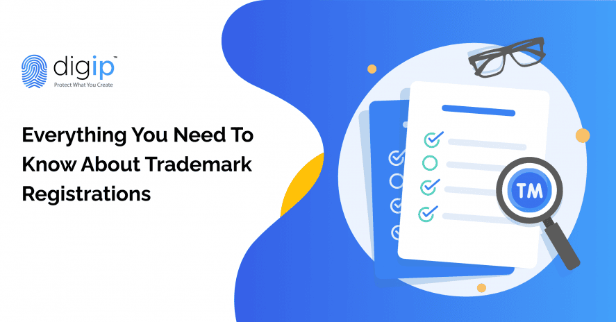Everything You Need To Know About Trademark Registrations | Digip blog