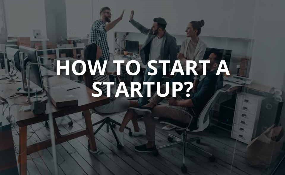 How to Start a Startup: A Detailed Guide - Dopinger