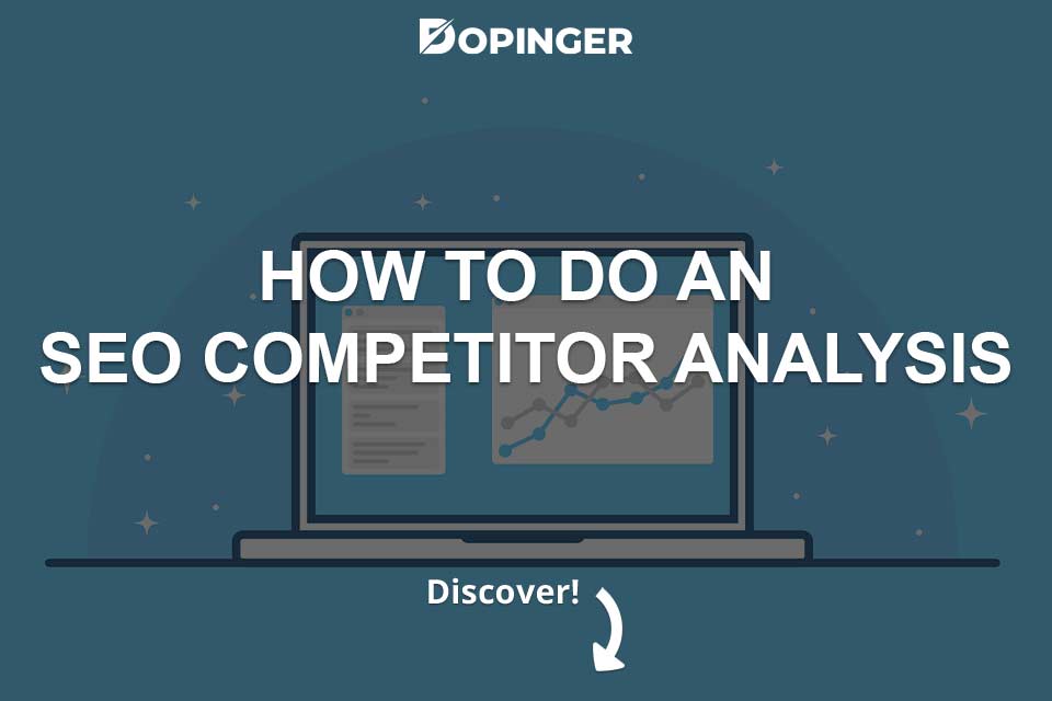 How to Do an SEO Competitor Analysis? - Dopinger
