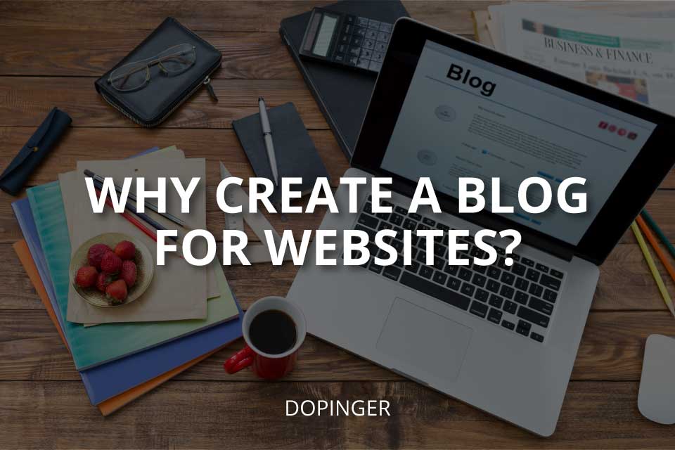 Why Create a Blog For Websites? (& WordPress) - Dopinger