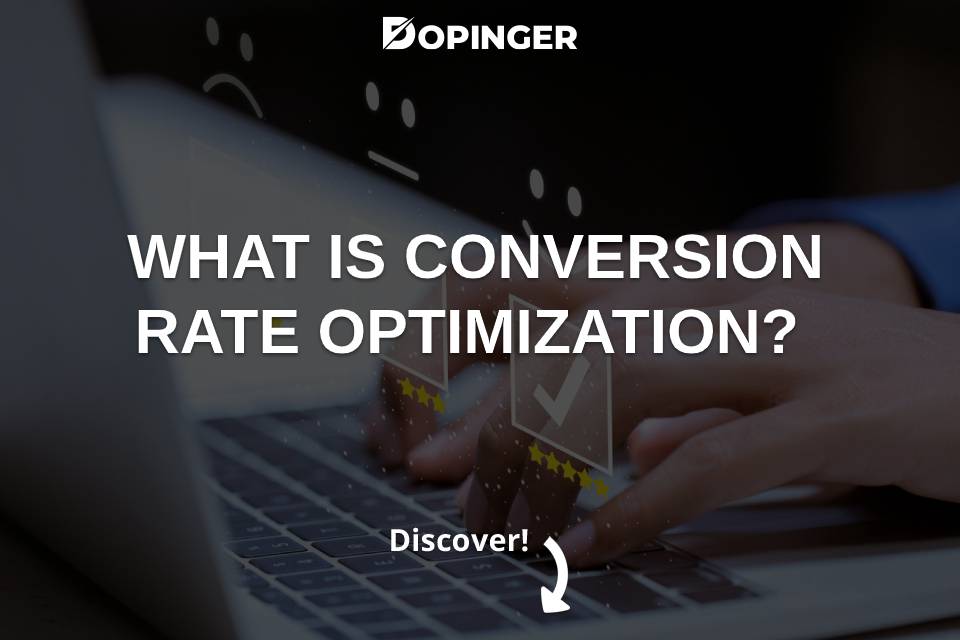 What Is Conversion Rate Optimization (CRO)? - Dopinger