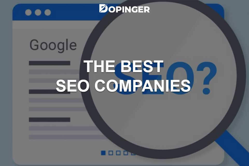 Top 6 Expert SEO Companies - Dopinger