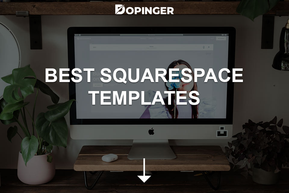 Squarespace Templates That Are the Best - Dopinger Blog