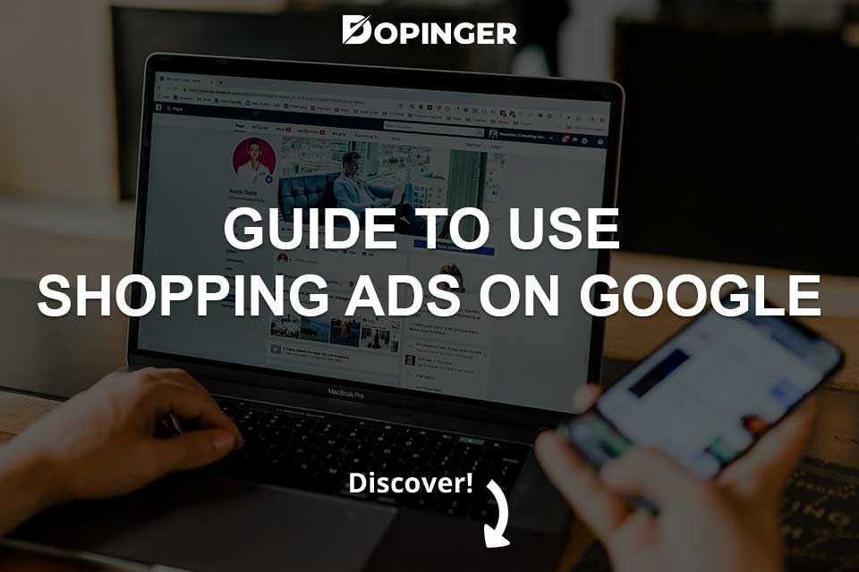 Guide to Use Google Shopping Ads - Dopinger