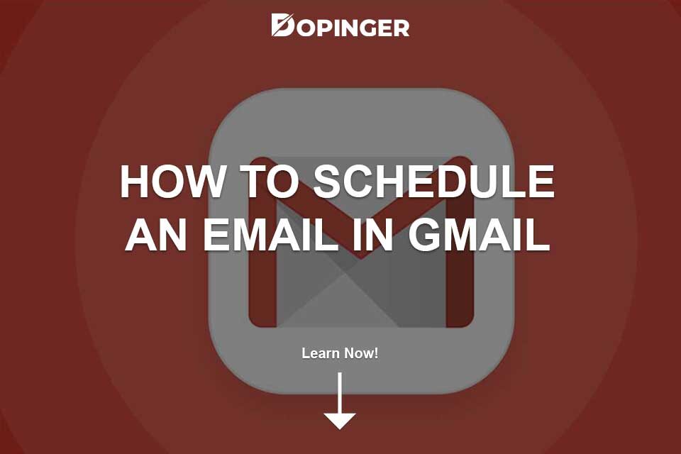 How To Schedule An Email In Gmail Set Date Time Dopinger