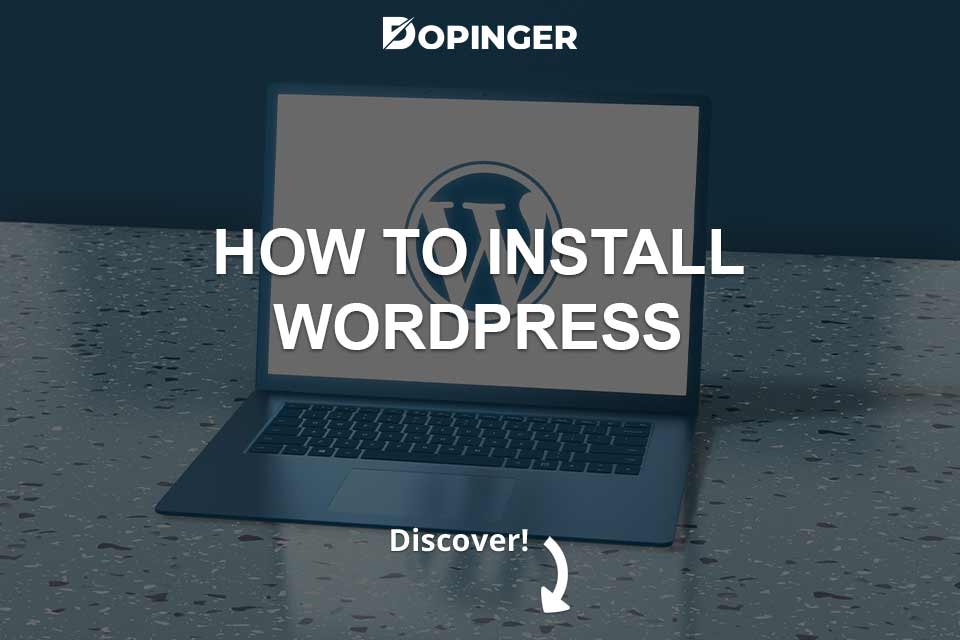 How to Install WordPress: 4 Different Ways - Dopinger