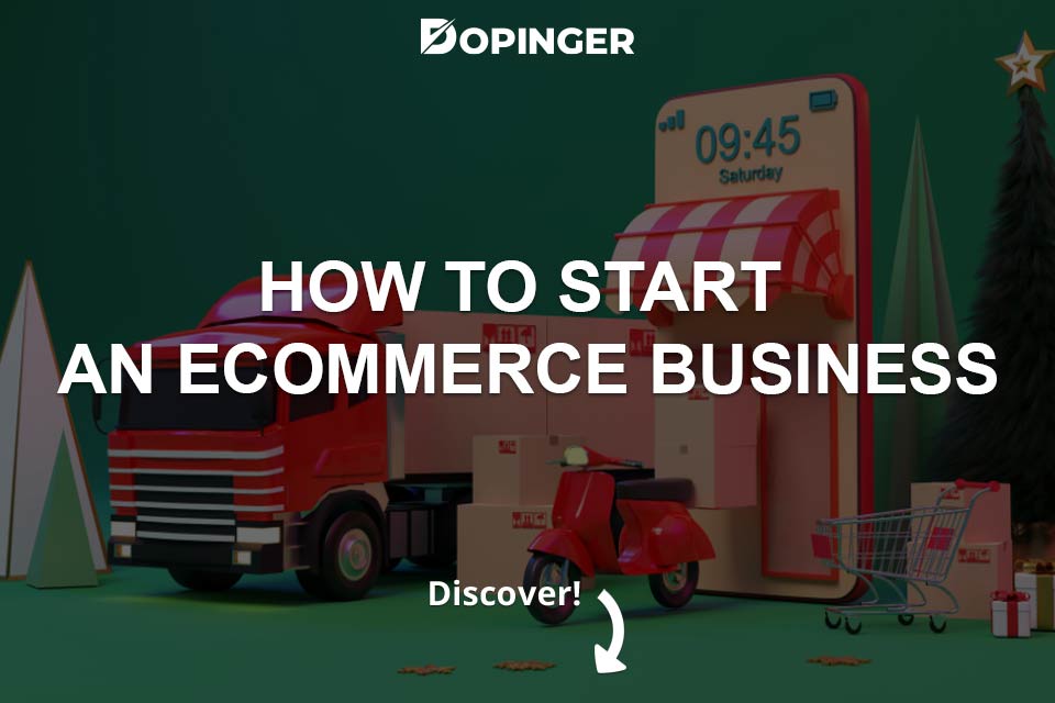How to Start an Ecommerce Business - Dopinger