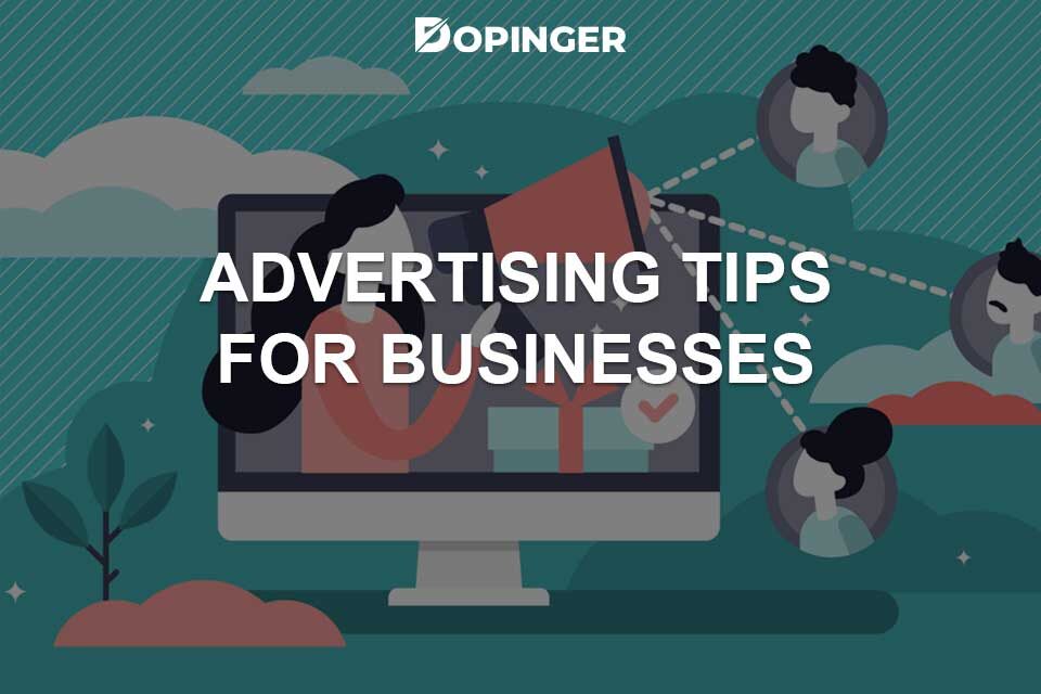 Advertising Tips for Businesses - Dopinger Blog
