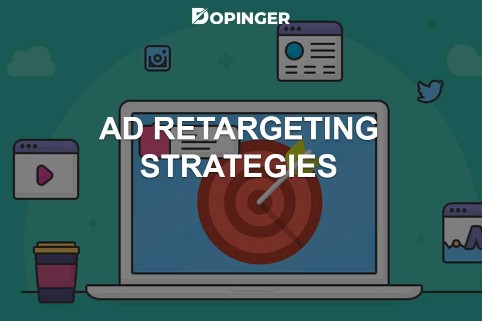 Ad Retargeting Strategies (Pros & Cons) - Dopinger