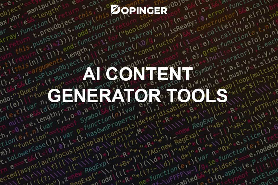 AI Content Generator Tools: How They Work - Dopinger Blog