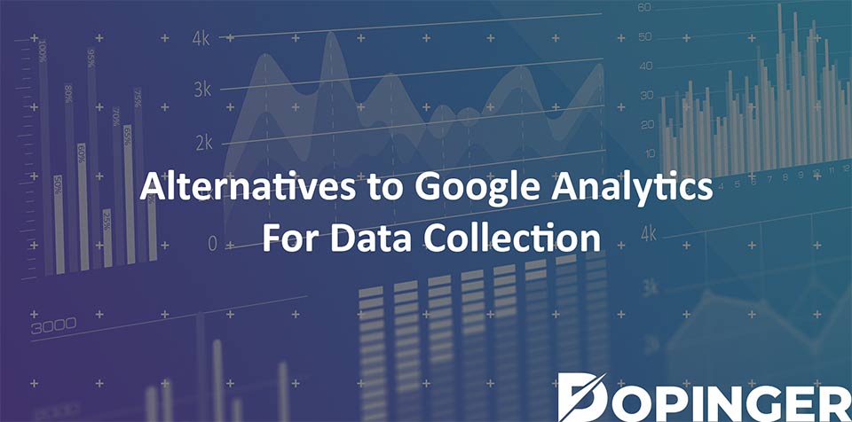 Alternatives to Google Analytics for Data Collection