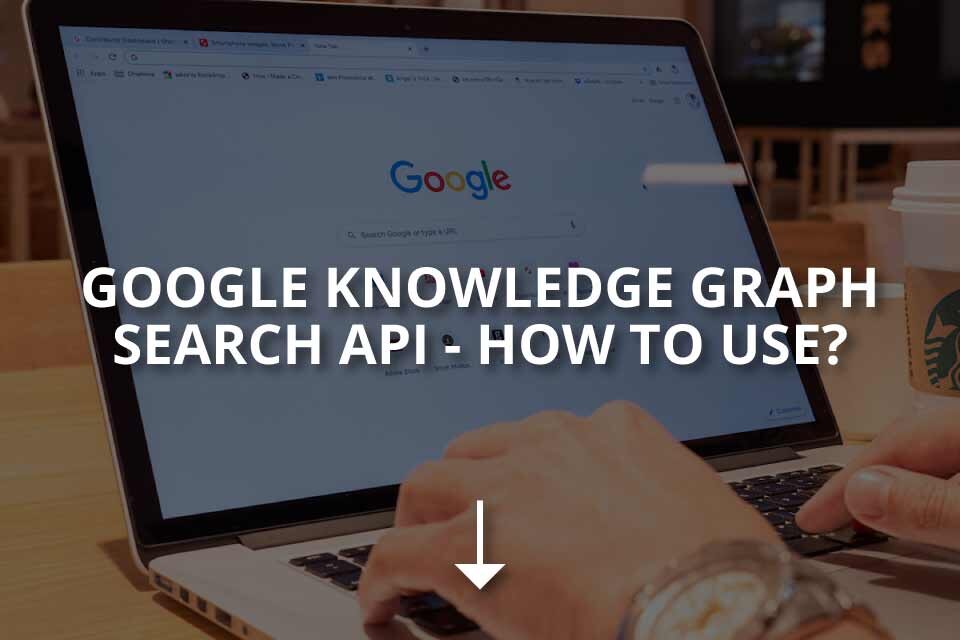 Google Knowledge Graph Search API (How to Use?) - Dopinger Blog Google Knowledge Graph Search API (How to Use?) - Dopinger Blog