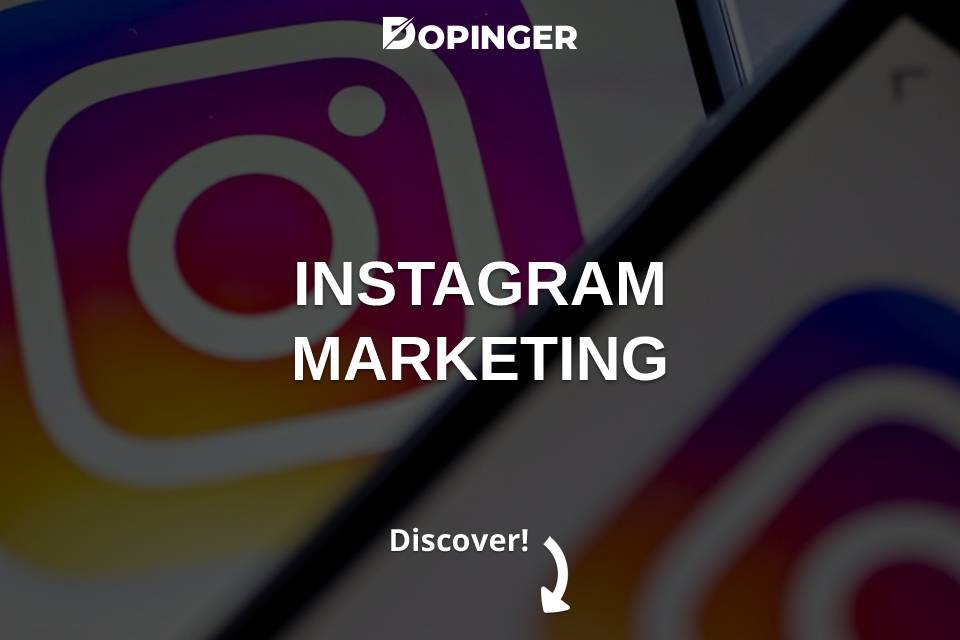 Instagram Marketing: A Complete Guide - Dopinger