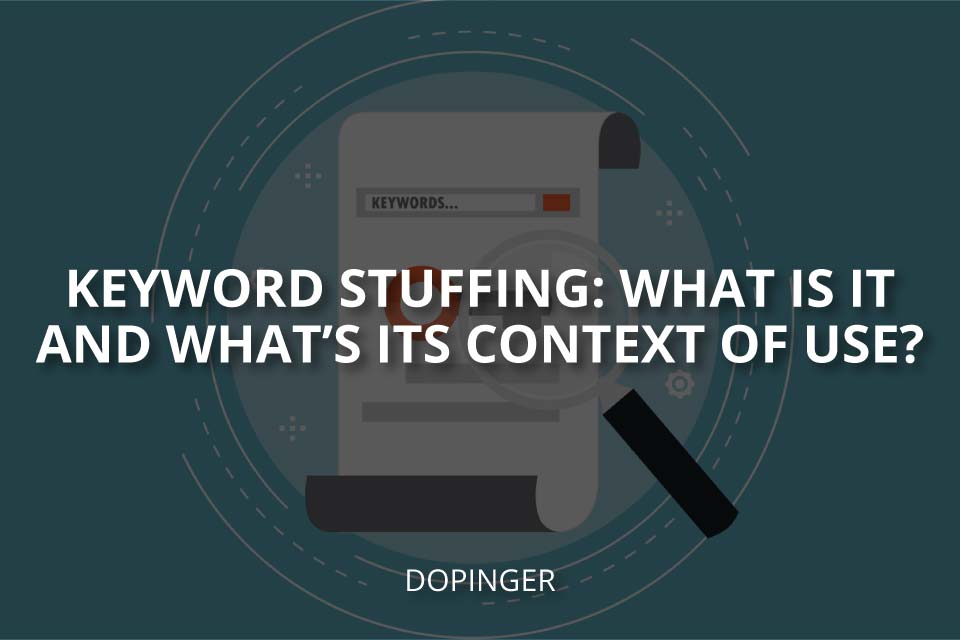 What Is Keyword Stuffing? (&What's Its Context of Use)