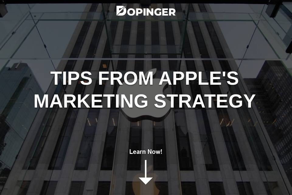 Apple's Marketing Strategy (+ Some Tips) - Dopinger