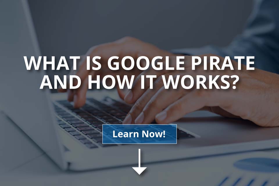 What Is Google Pirate and How It Works? - Dopinger Blog