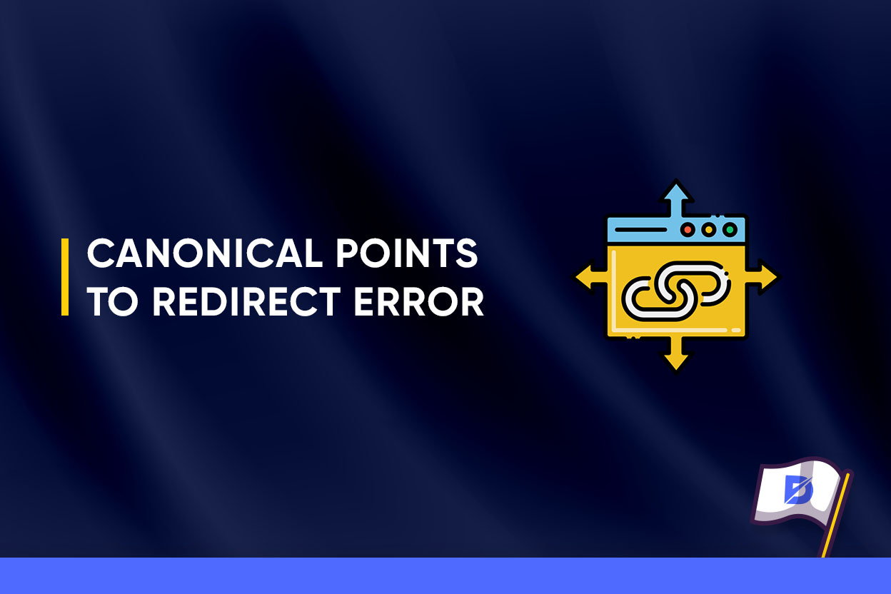 Canonical Points to Redirect Error in Technical SEO - Dopinger Blog