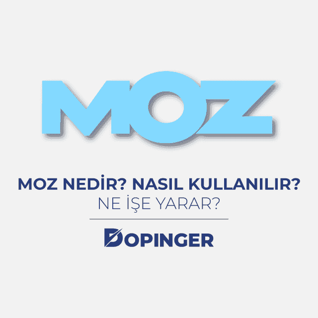 Moz Nedir? Moz Nasıl Kullanılır? Moz Rank Ne Demek? - Dopinger