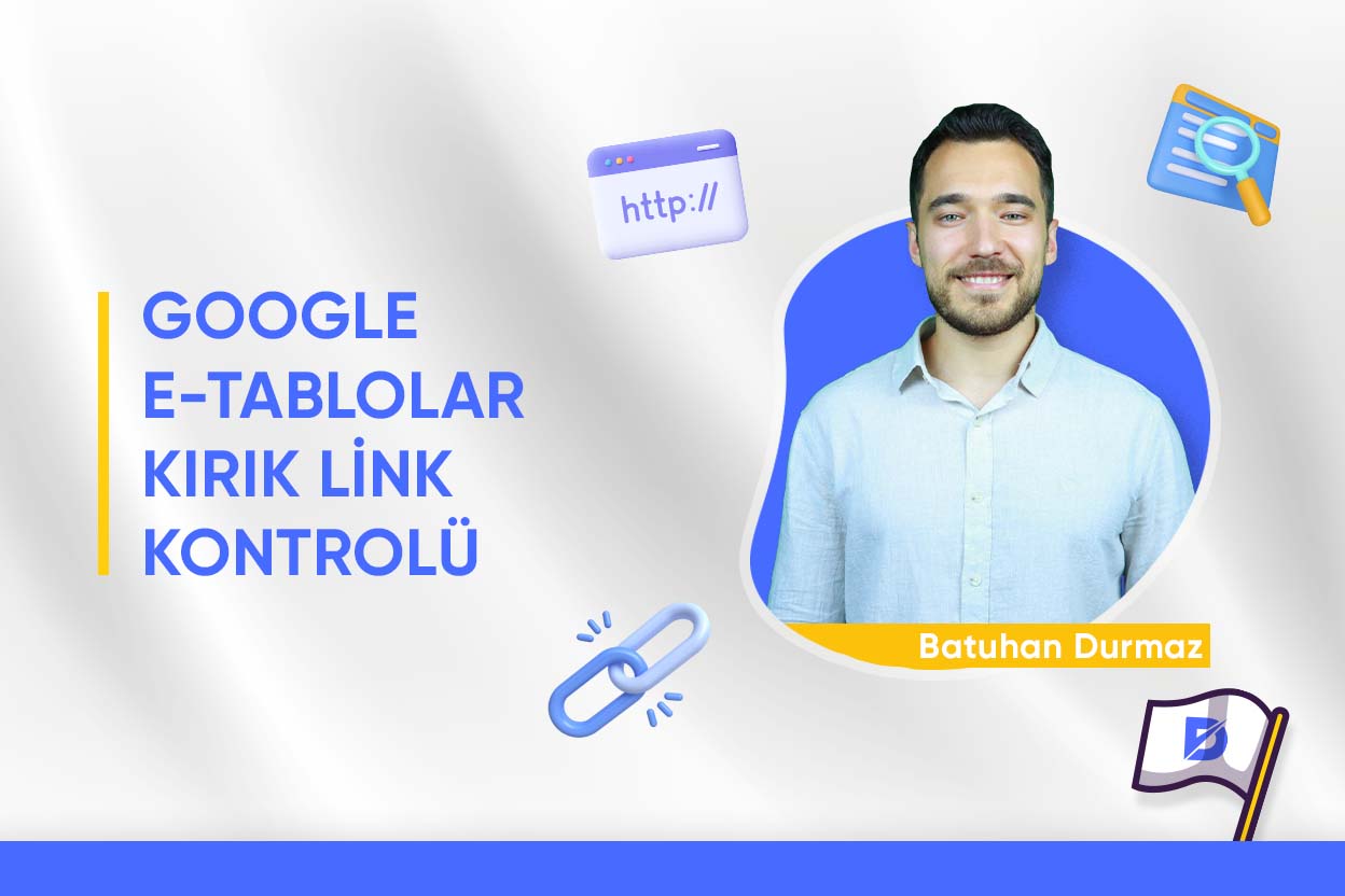 Google E-Tablolar İle Kırık Linkler Nasıl Kontrol Edilir? (Resimli)