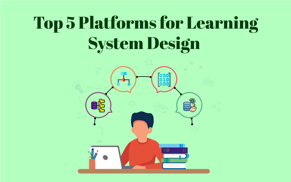 Top 5 Platforms for Learning System Design