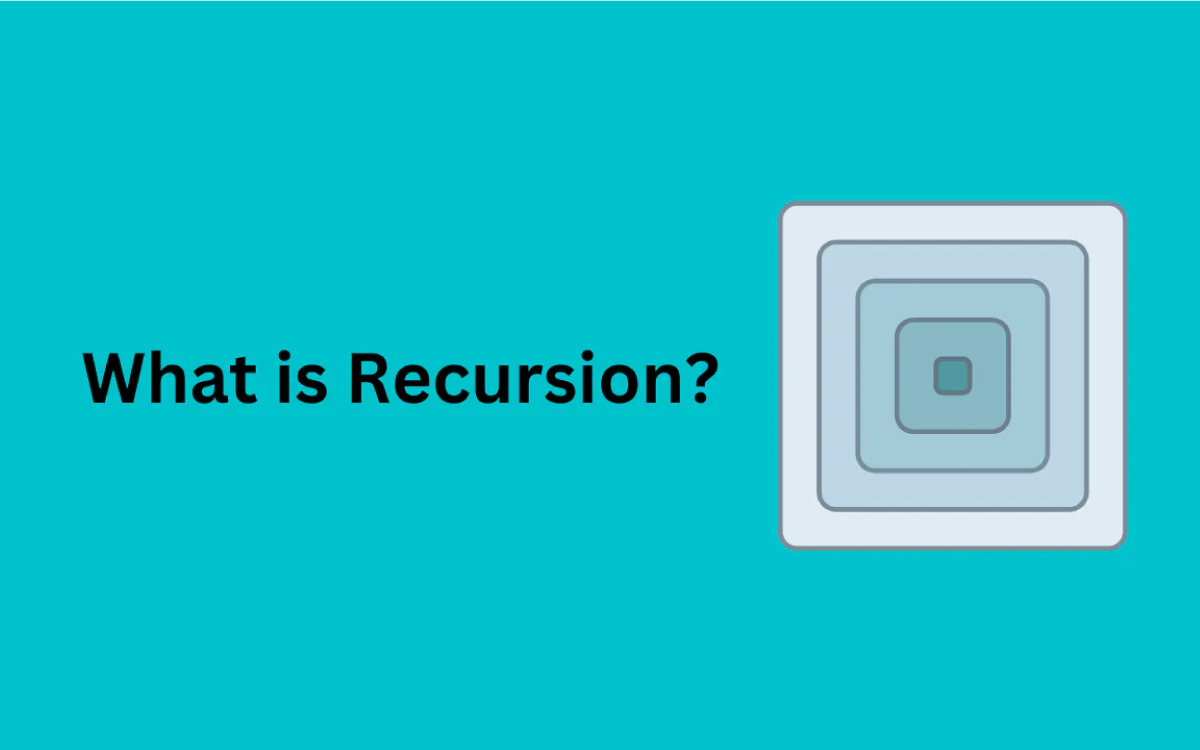 What Is Recursion? An Overview.
