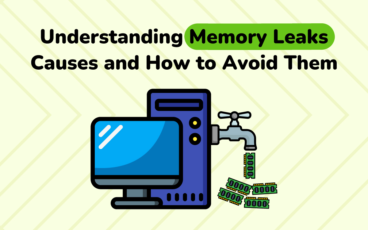 Understanding Memory Leaks: Causes and How to Avoid Them