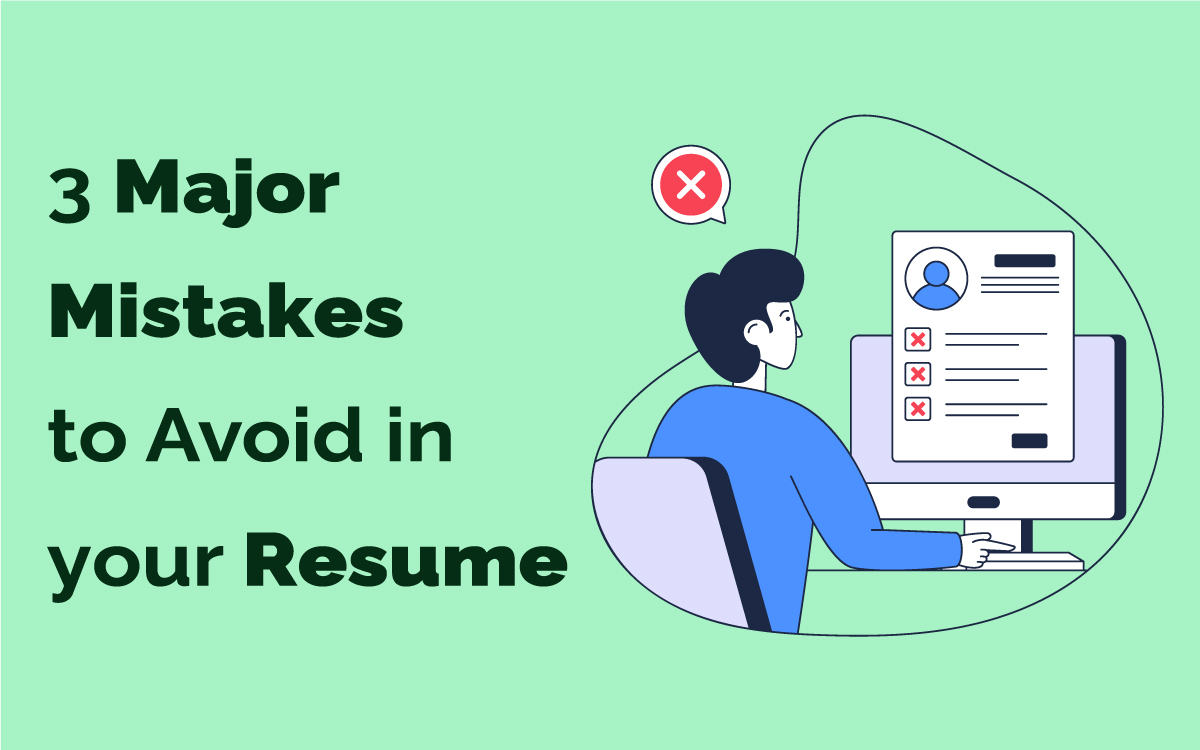 3 Major Mistakes to Avoid in Your Resume