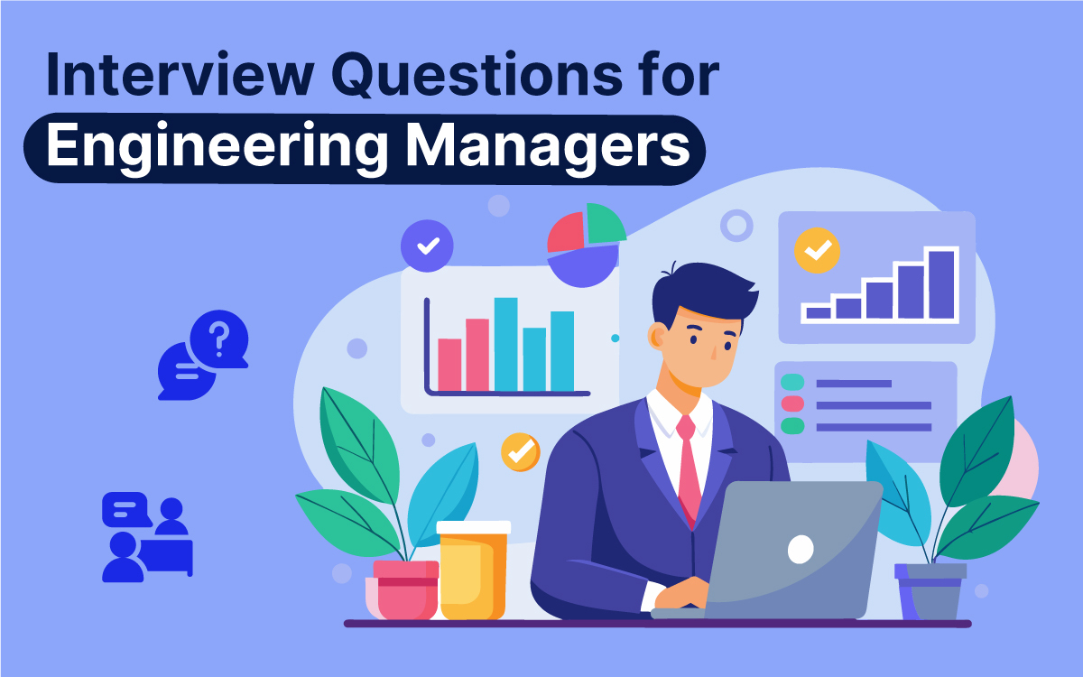 Answering Engineering Leadership Interview Questions in 2025