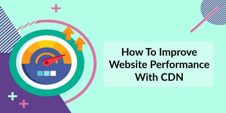How To Improve Website Performance With CDN | Proven Ways