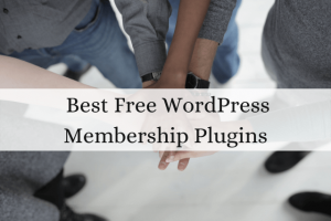 8 Best Free WordPress Membership Plugins In 2025