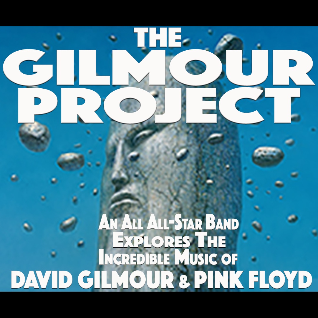 The Gilmour Project - Danny Zelisko Presents