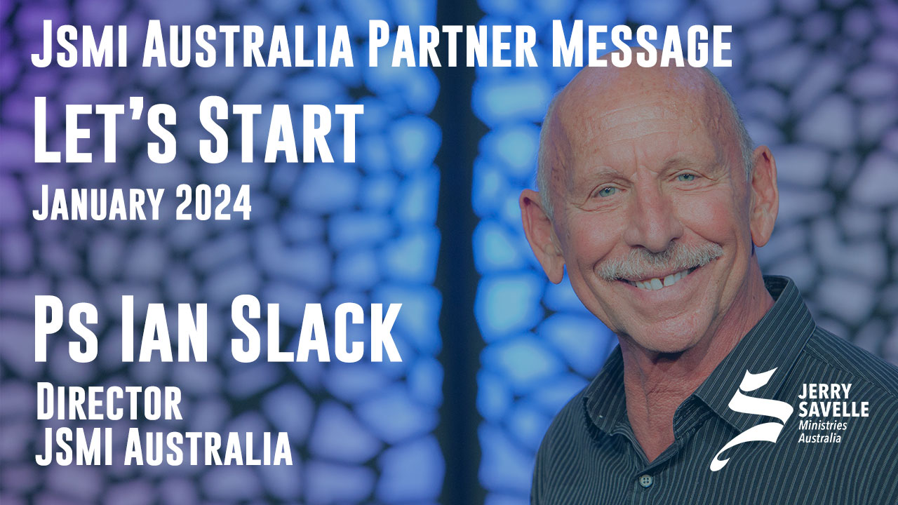 JSMI Partner Message from Ps Ian Slack – January 24 | JSMI Australia