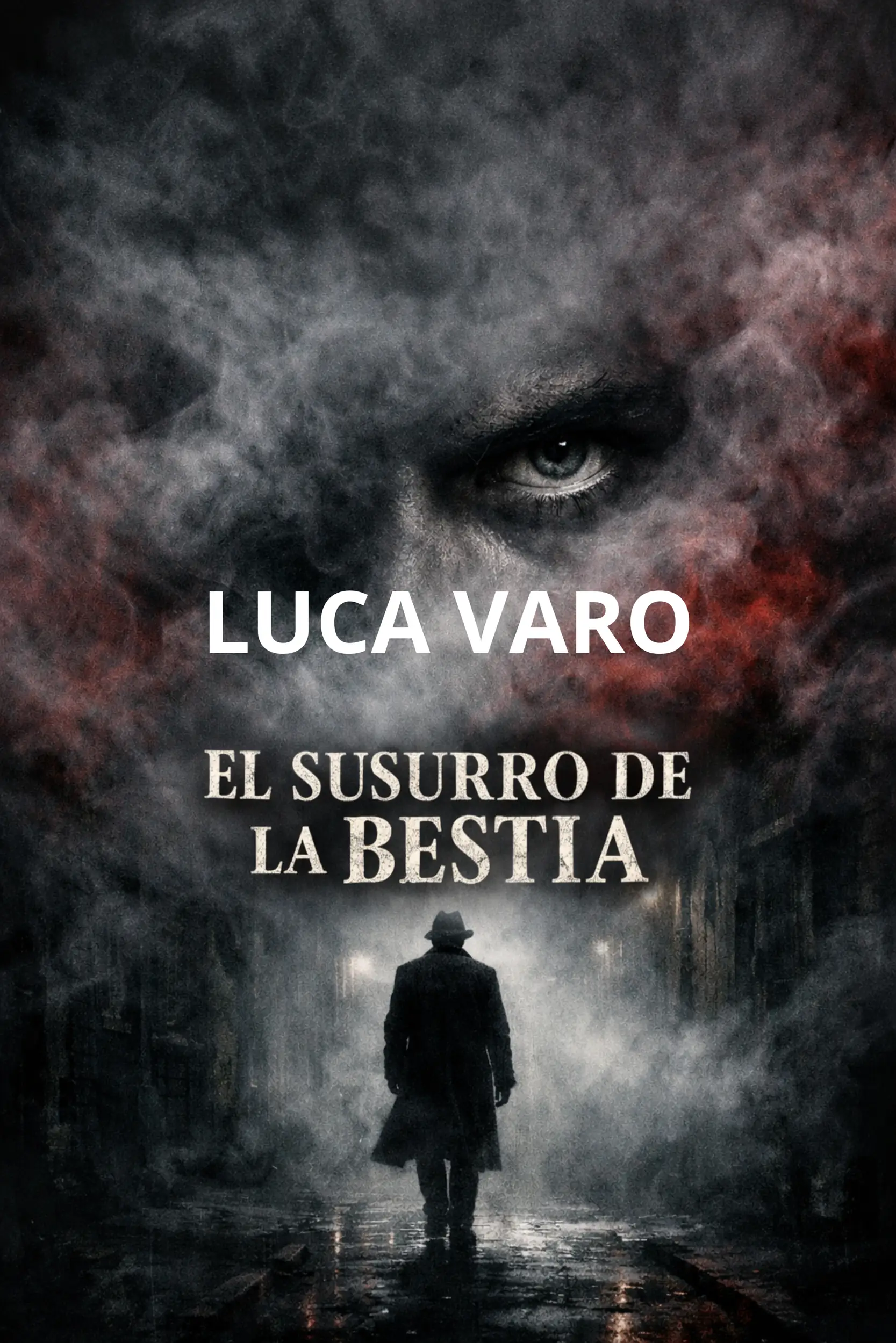 El susurro de la bestia: Crónicas de la Oscuridad Humana by Luca Varo ...