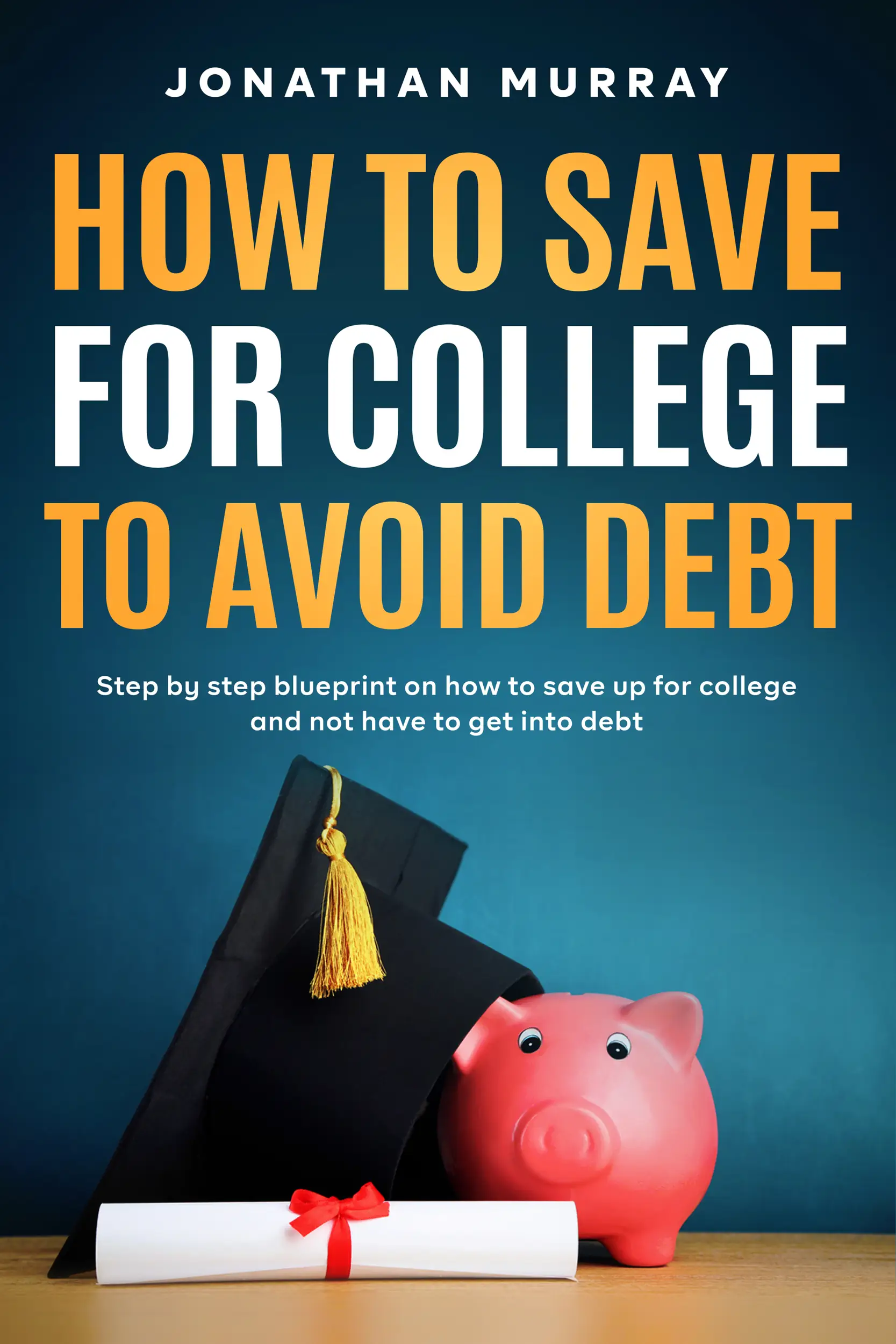 How To Save For College and Avoid Debt by Jonathan Murray - Audiobook