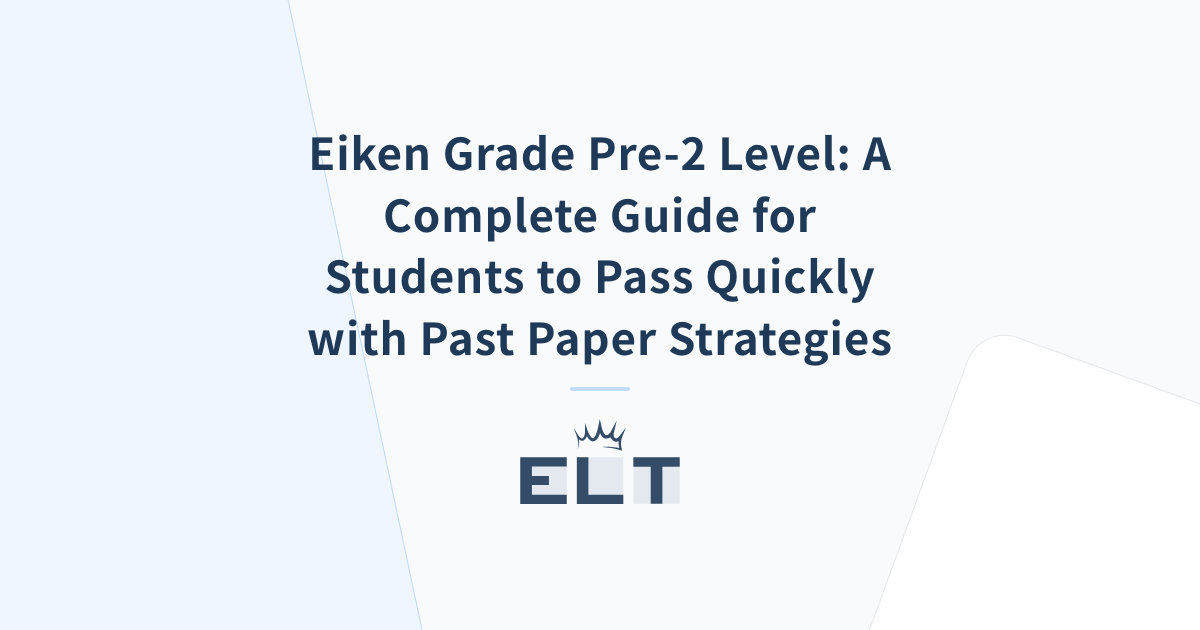 Eiken Grade Pre-2 Level: A Complete Guide for Students to Pass Quickly ...