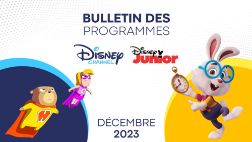 Disney Channel & Disney Junior - Bulletin des programmes Décembre 2023